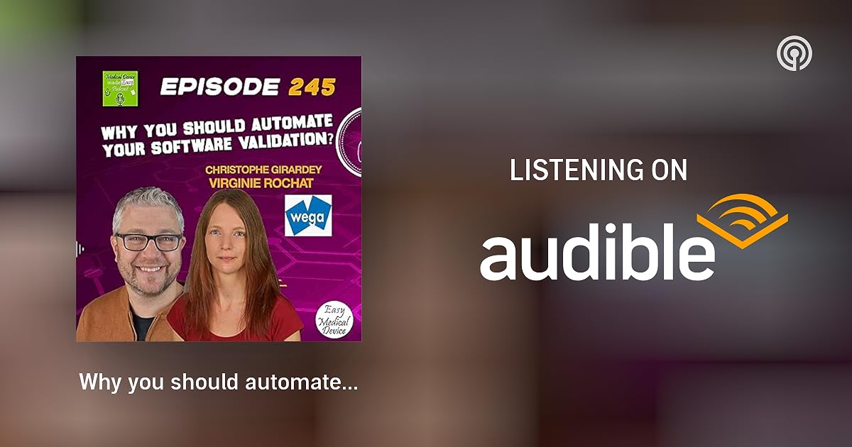 Why You Should Automate Your Software Validation Medical Device Made Easy Podcast Podcasts